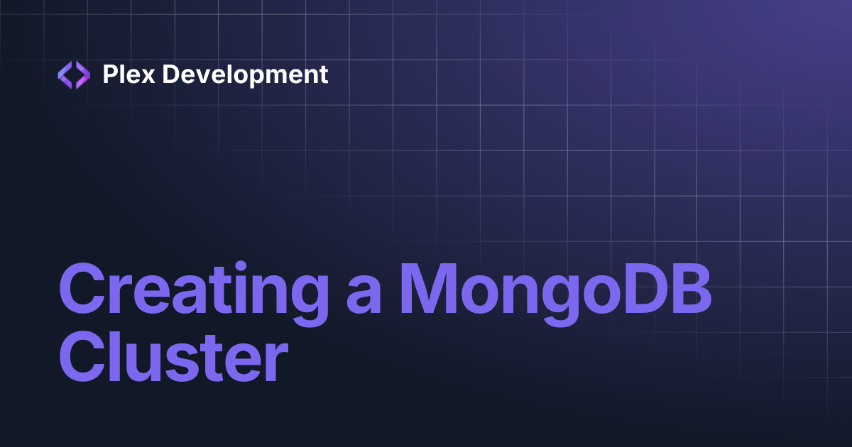Creating A Mongodb Cluster Plex Development